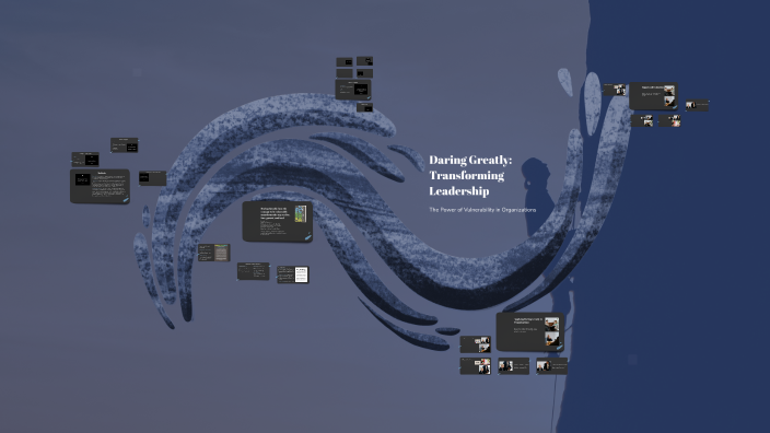 Daring Greatly: Transforming Leadership by Susan McCleary on Prezi