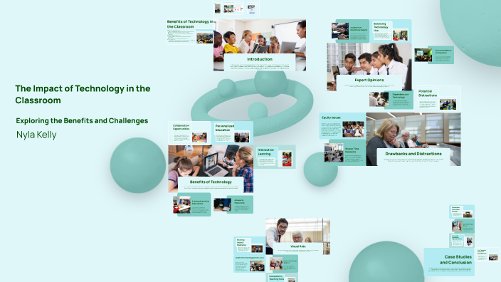 The Impact of Technology in the Classroom by nyla kelly on Prezi