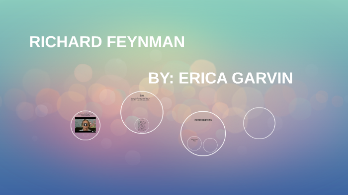 RICHARD FEYNMAN by Erica Garvin on Prezi