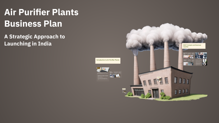 Air Purifier Plants Business Plan by teja cr on Prezi