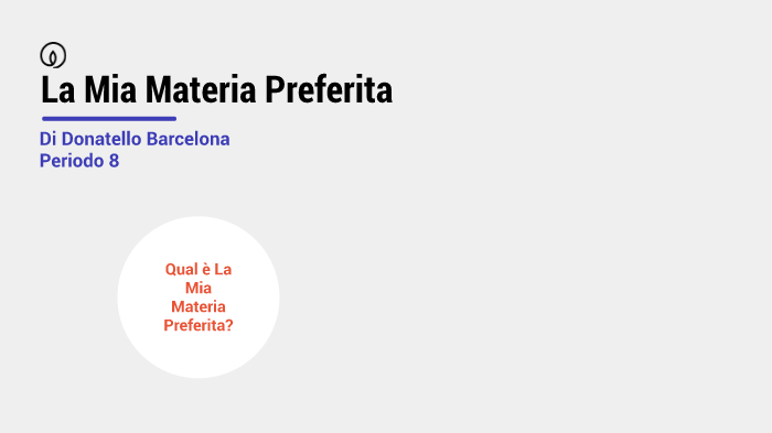 La Mia Materia Preferita by Donovan B on Prezi