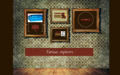 Famous explorers by Stephanie Llanos on Prezi