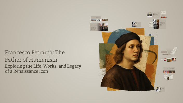 Francesco Petrarch: The Father of Humanism by Elina Ahmedova on Prezi