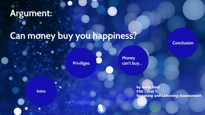Can money buy happiness? by Anila doci on Prezi