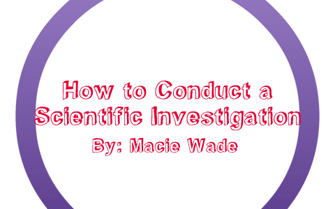 Scientific Method- IS 351 by Macie Wade on Prezi