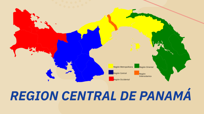 REGION CENTRAL DE PANAMA by abisai vigil on Prezi
