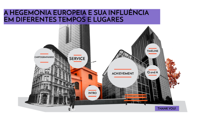 A HEGEMONIA EUROPEIA E SUA INFLUÊNCIA EM DIFERENTES TEMPOS E LUGARES by ...