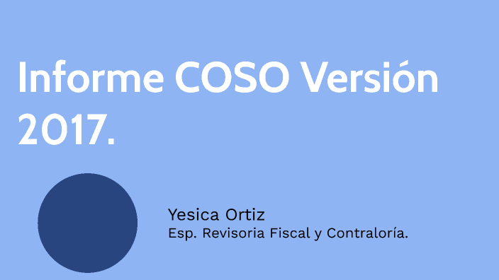 Informe COSO Versión 2017 by Yesica Ortiz on Prezi