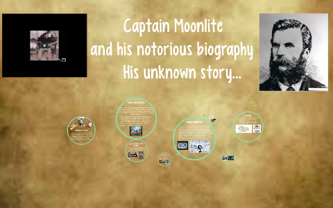 Captain Moonlite- His Story by Isabella Brant on Prezi