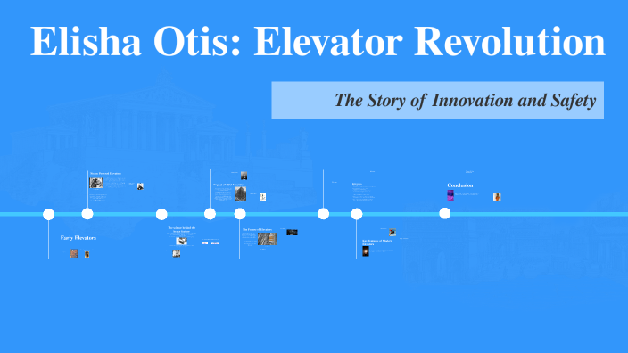 Elisha Otis: Elevator Revolution by Stephanie Micheli on Prezi