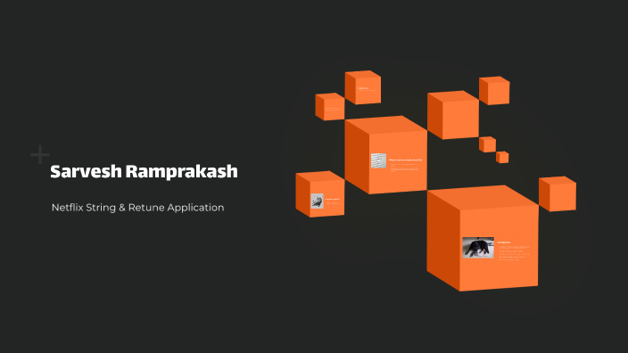 Netflix Application by Sarvesh Ramprakash on Prezi