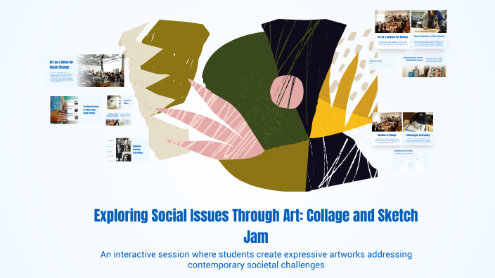 Exploring Social Issues Through Art: Collage and Sketch Jam by Emmylou ...