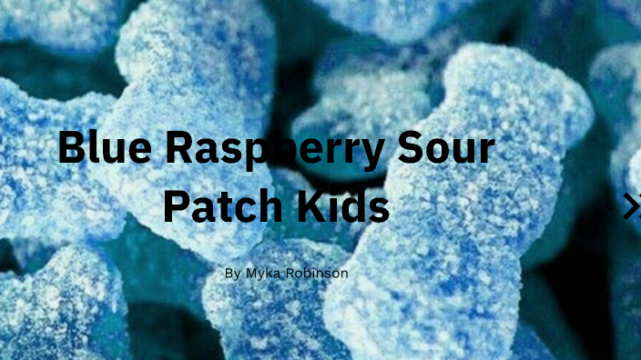 Blue Sour Patch Kids by Myka Robinson on Prezi