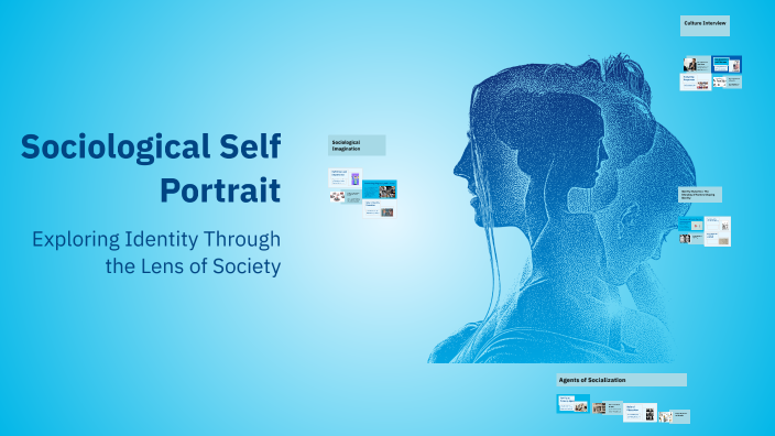 Sociological Self Portrait by Alexis Bowen on Prezi