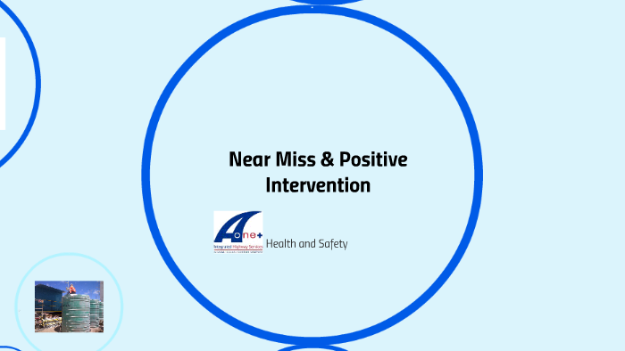 Near Miss & Positive Intervention by Antony Boxall on Prezi