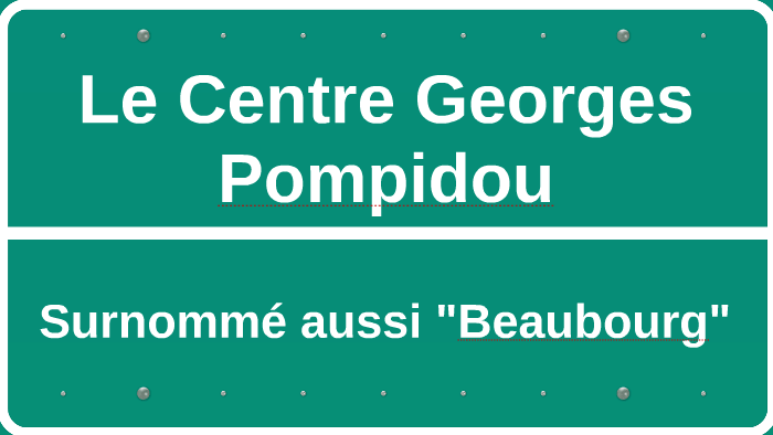 Le Centre Georges Pompidou by Clémence LONGUET on Prezi