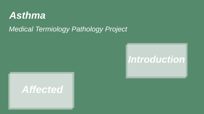 Medical Terminology Pathology Project- Asthma by Juquila Lopez on Prezi