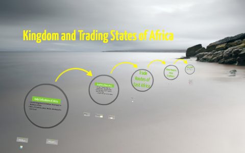 Kingdom and Trading States of Africa by Elisha Bair on Prezi