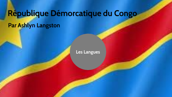 La Francophone Presentation- RD Congo by Ashlyn Langston on Prezi