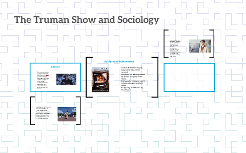 The Truman Show and Sociology by Cris Cunas on Prezi