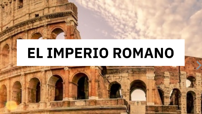 EL IMPERIO ROMANO by felipe duarte on Prezi