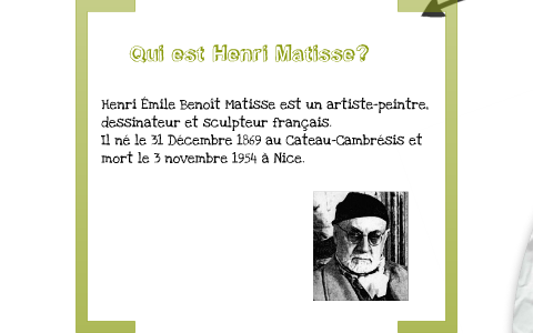 Biographie Henri Matisse by Jessica Mota on Prezi