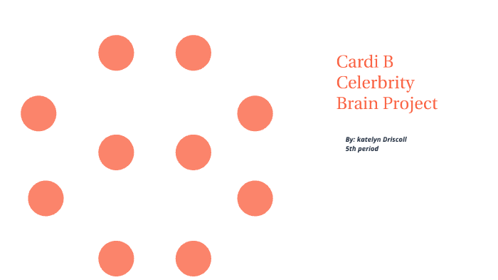 Celebrity Brain Project by katelyn driscoll on Prezi