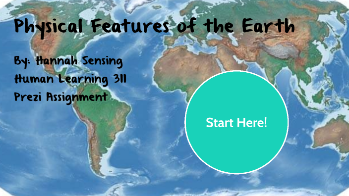 Physical Features of the Earth by Hannah Sensing on Prezi