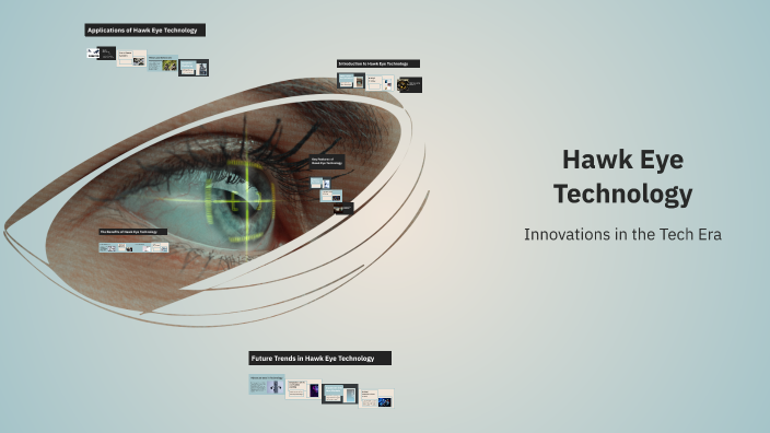 Hawk Eye Technology by loki mon on Prezi