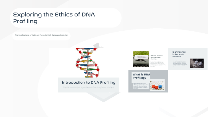 Exploring the Ethics of DNA Profiling by Carolina Guedes on Prezi