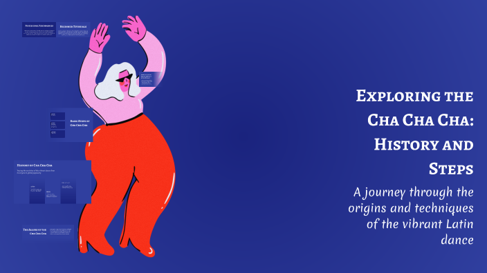 Exploring the Cha Cha Cha: History and Steps by John Mar Obzunar on Prezi