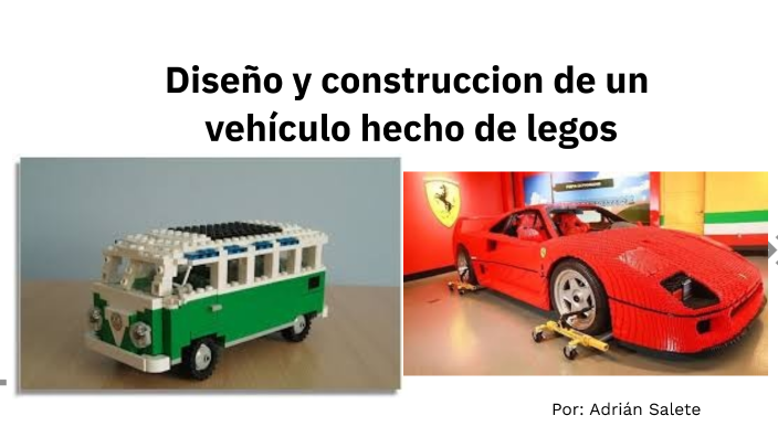 Diseño y construccion de un vehículo hecho de legos by ADRIÁN SALETE ...
