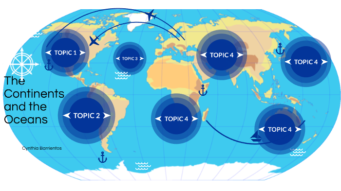 The Continents and Oceans by Cynthia Barrientos on Prezi