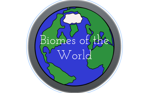 Biomes Booklet Project by Chris Weiss on Prezi
