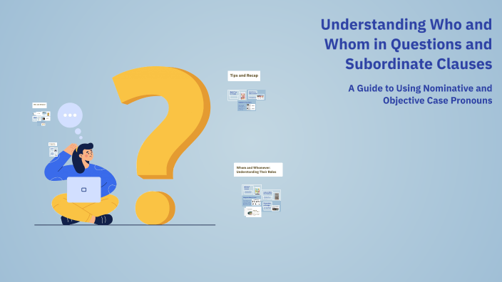 Understanding Who and Whom in Questions and Subordinate Clauses by ...