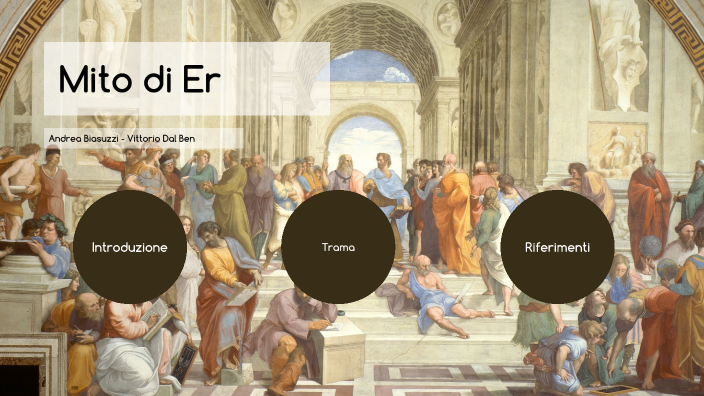 Filosofia - Mito di Er by Andrea Marchesini on Prezi