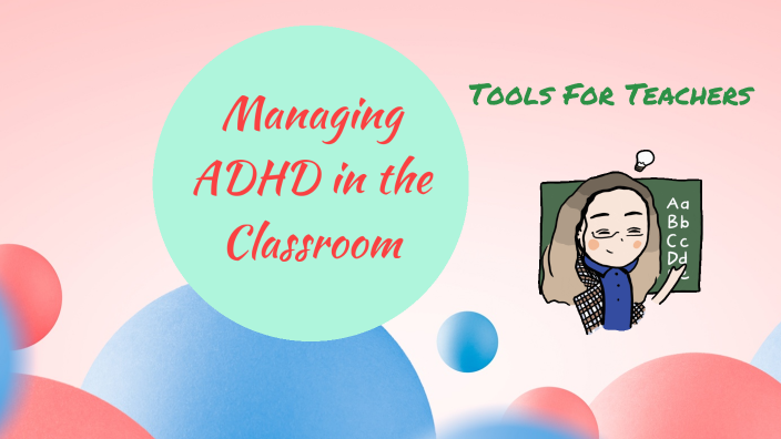 Tools For Managing ADHD by Merrisa Nelle on Prezi