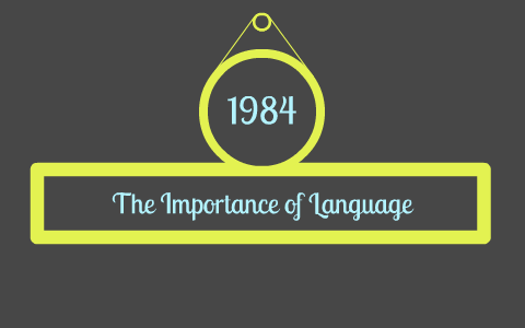 The Importance of Language - 1984 by David Freeman on Prezi