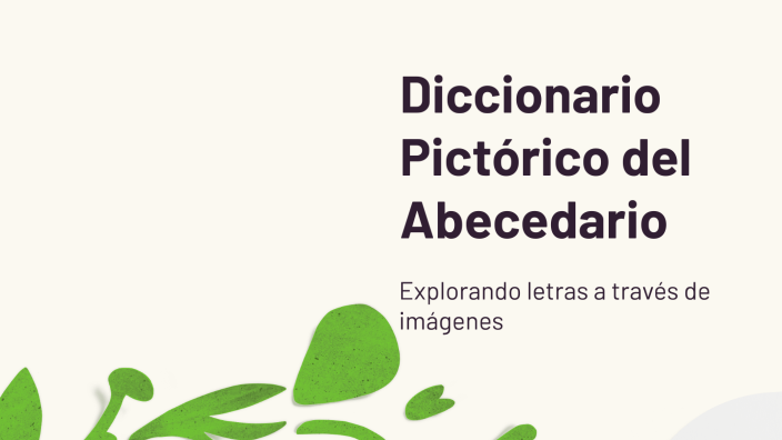 Diccionario Pictórico del Abecedario by José Vilchez on Prezi