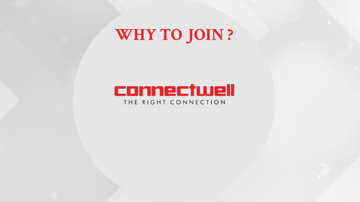 BENEFITS OF JOINING CONNECTWELL by CONNECTWELL INDUSTRIES on Prezi