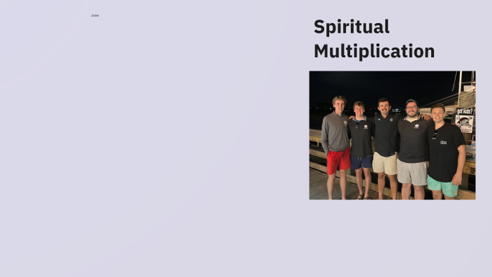 Spiritual Multiplication by Connor Leoni on Prezi