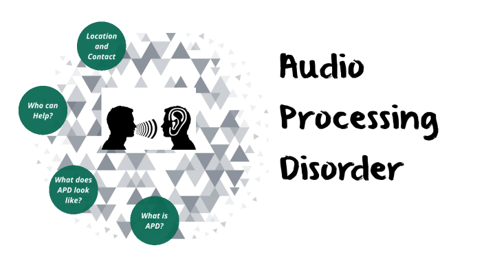 Audio Processing Disorder by Lorraine Raureti on Prezi