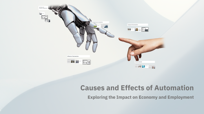 Causes and Effects of Automation by mini Joy on Prezi