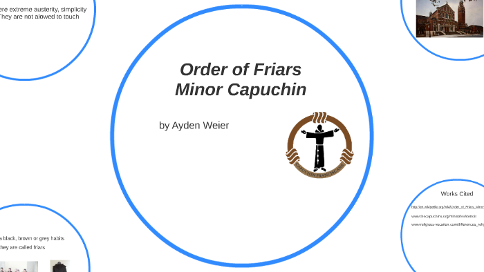 Order of Friars Minor Capuchin by ayden weier on Prezi