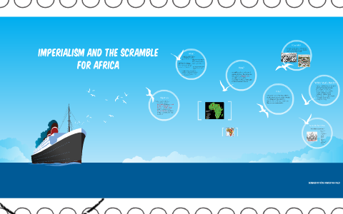 IMperialism and the scramble for africa by Kaitlyn Christianson on Prezi