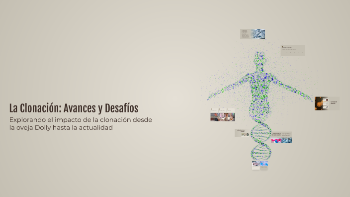 La Clonación: Avances y Desafíos by Gabriel Calero on Prezi