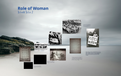 Role of Woman in World War 1 by Ashley Delapena on Prezi