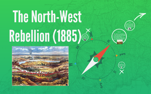 The North-West Rebellion (1885) by Ryan Skinner on Prezi
