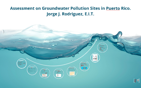 Assessment on Groundwater Pollution sites in Puerto Rico by Jorge ...