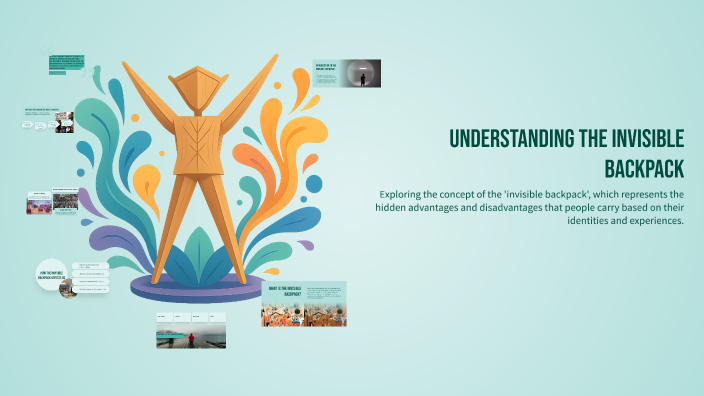 Understanding the Invisible Backpack by Patricia Calderon on Prezi